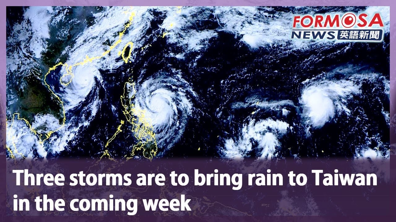 Three storms are to bring rain to Taiwan in the coming week｜Taiwan News ...