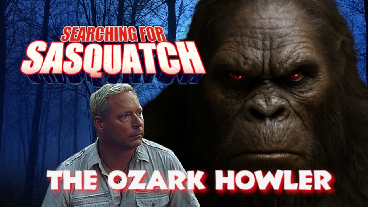 Searching For Sasquatch: The Ozark Howler - YouTube