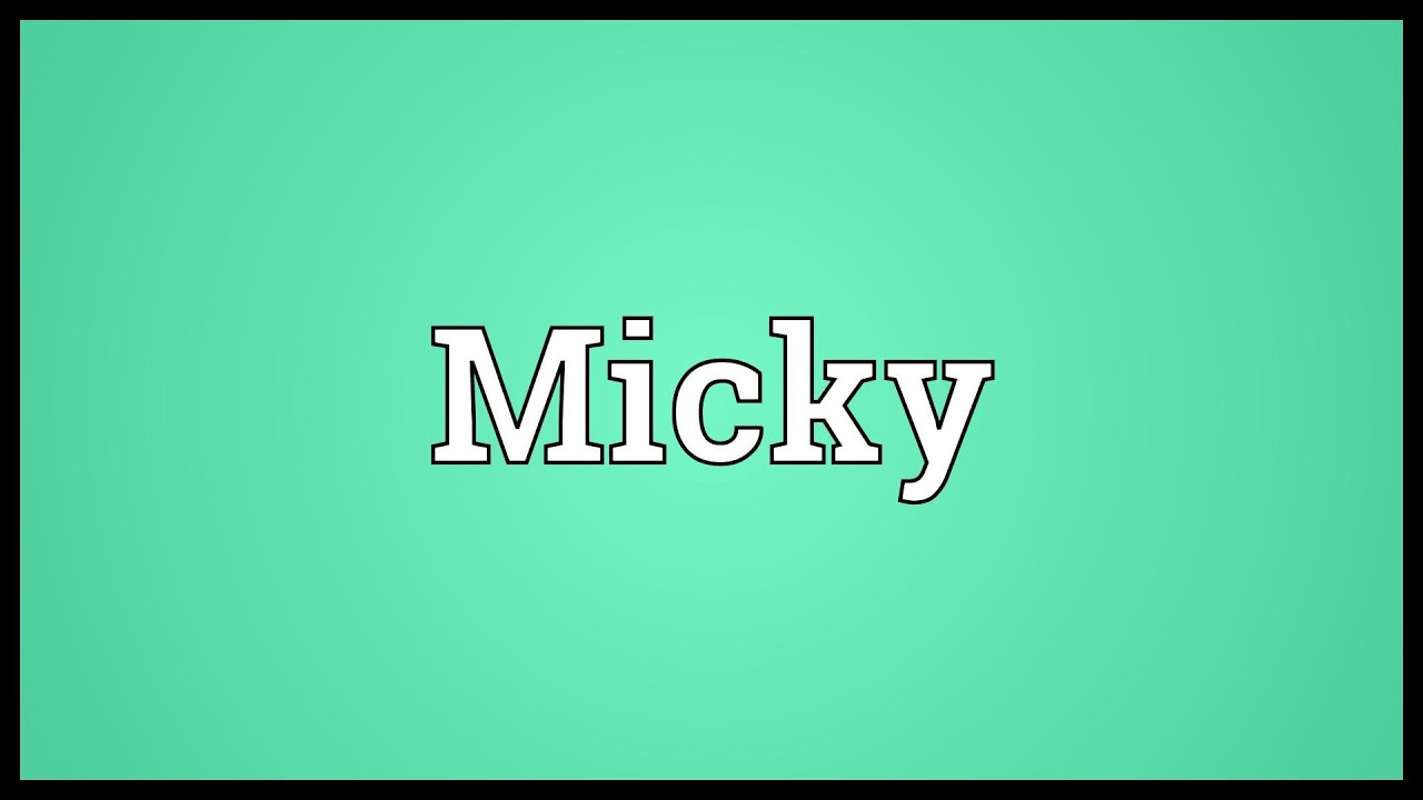 Micky Meaning - YouTube
