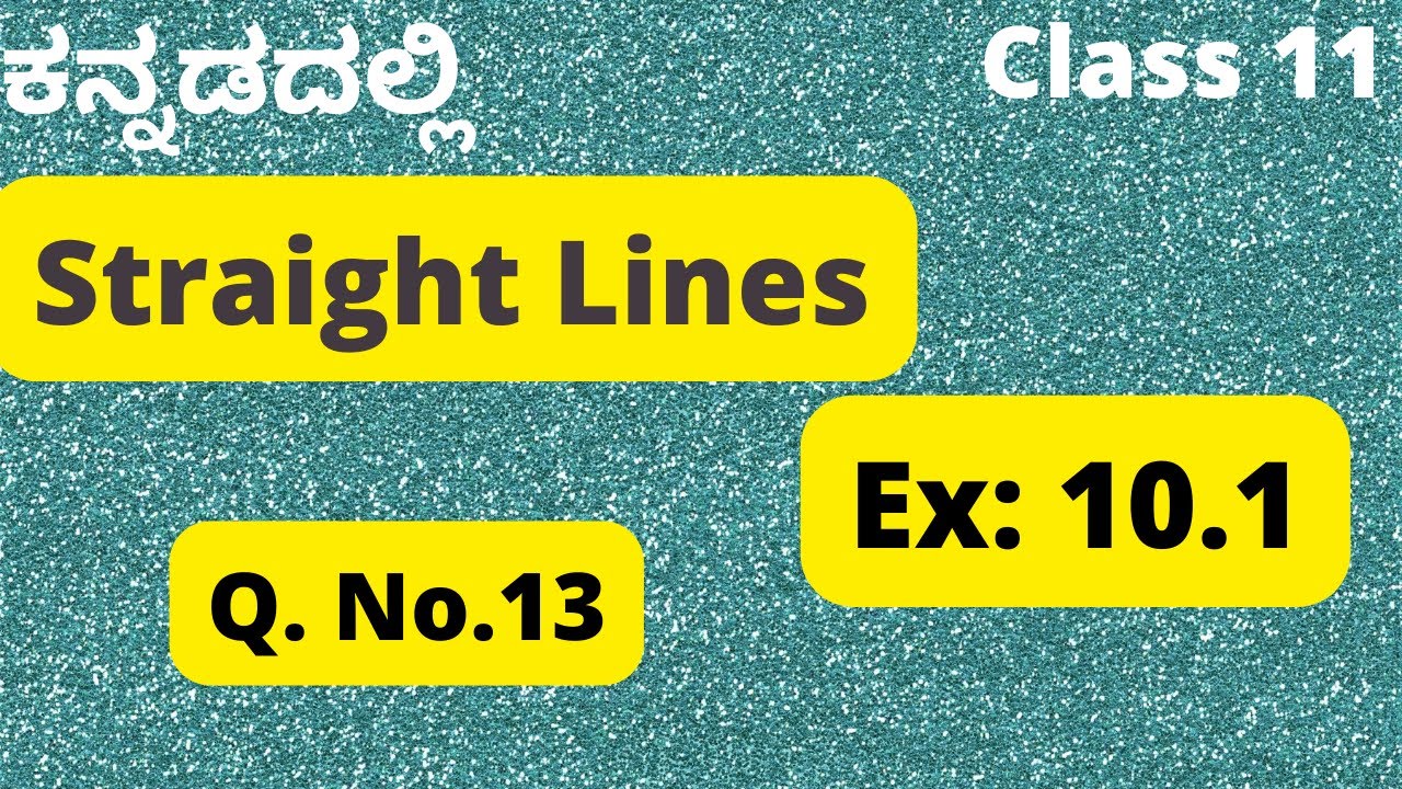 Straight Lines Class 11 Exercise 10.1 Q 13|solutions| Kannada|Class 11 ...