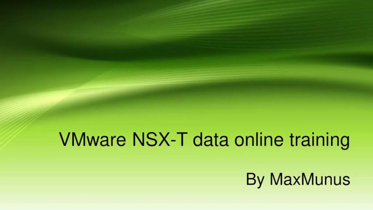 VMWARE NSX-T Training–VMWARE NSX-T Online Training(VMWARE Certification ...