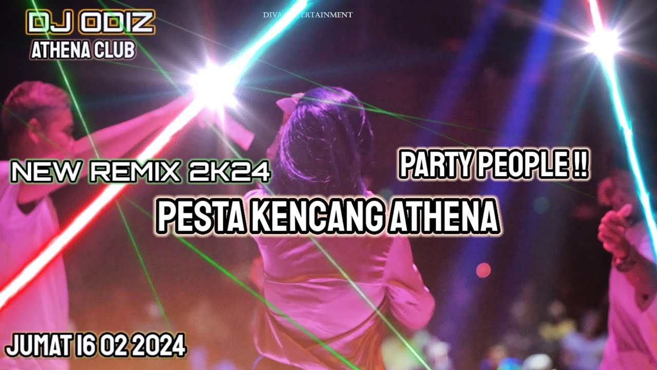 PARTY PEOPLE ATHENA | DJ ODIZ ATHENA TERBARU 2024 | Jumat 16 02 2024 ...