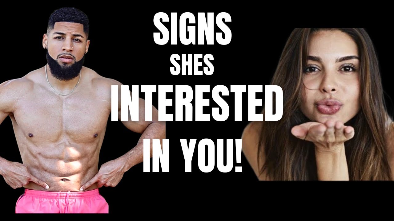 Whats the sign she interested in you? Heres how you can find out shes ...