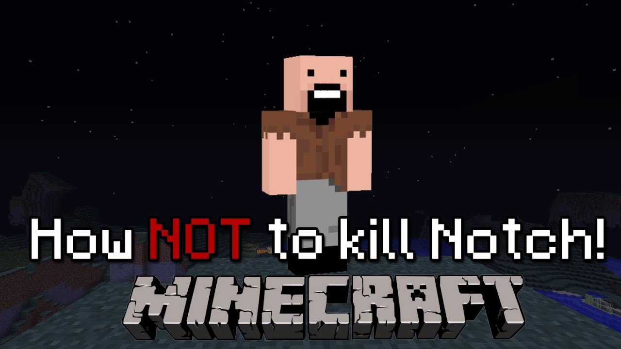 How NOT to kill Notch in Minecraft! - YouTube