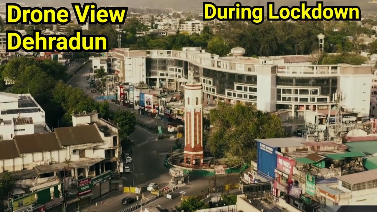 Dehradun Drone View During Lockdown 2020 - YouTube