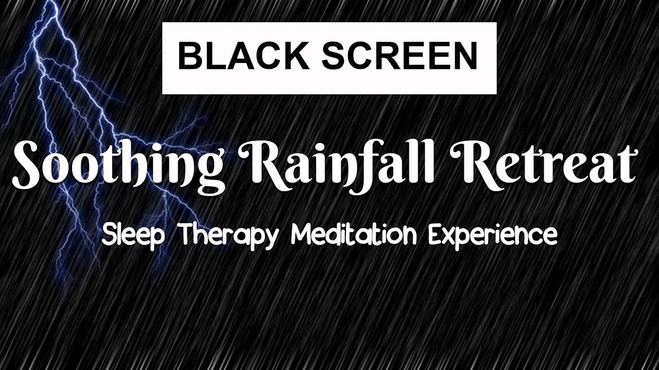 Soothing Rainfall Retreat: Sleep Therapy Meditation Experience | Rain ...