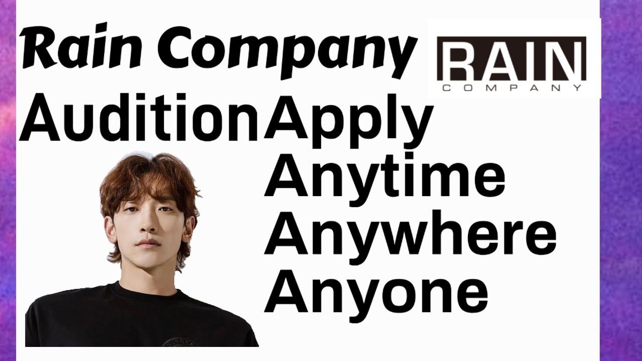 Rain Company Audition | Online Kpop Audition | Kpop Audition Tutorial ...