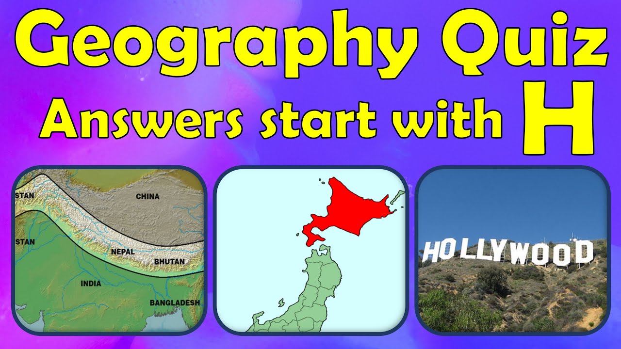 Geography Quiz - "H" edition (every answer starts with the letter H ...
