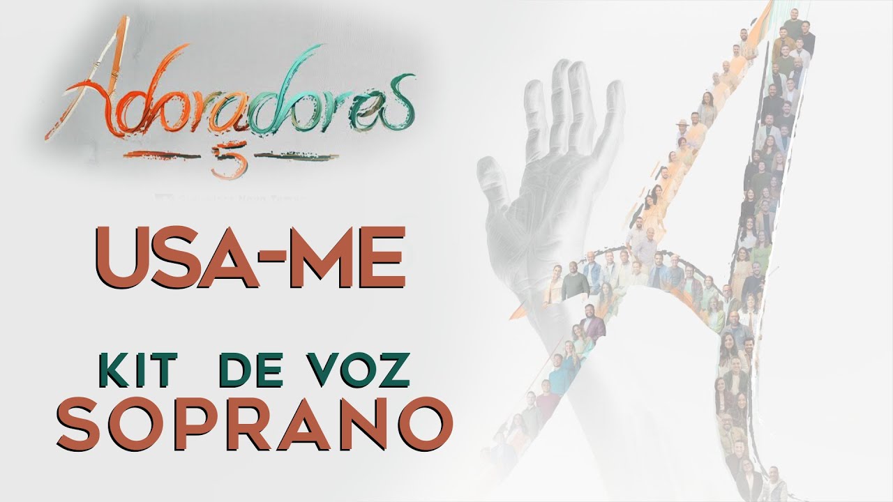 USA-ME - ADORADORES 5 - KIT DE VOZ SOPRANO (OFICIAL) - YouTube