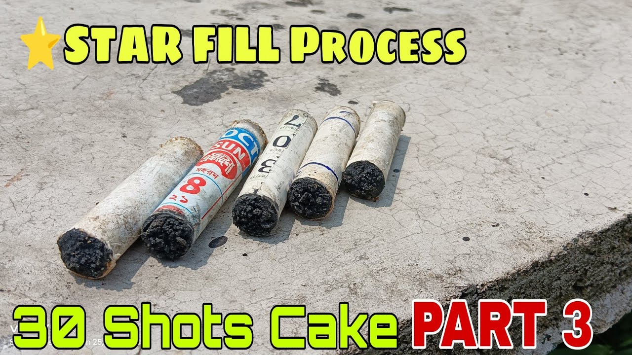 30 Shots Cake Star ⭐ Fill | PART 3 | #handmade #firecrackers #pyro ...