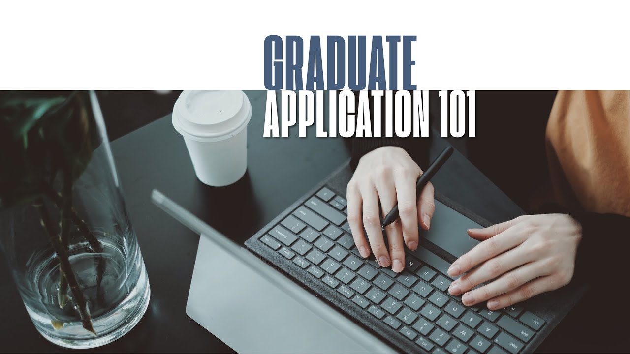 Grad Application 101 - YouTube