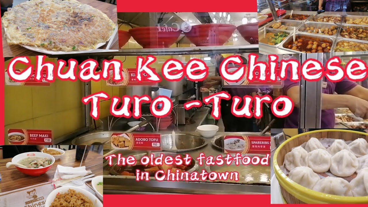 CHUAN KEE CHINESE TURO-TURO FOOD TRIP ¦ OLDEST FAST FOOD IN CHINATOWN ...