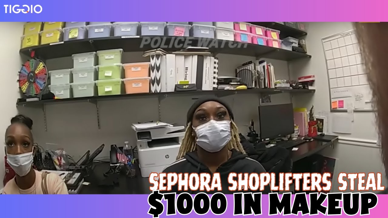 Team Tiggio True Crimes Caught Red Handed Sephora Shoplifters Steal