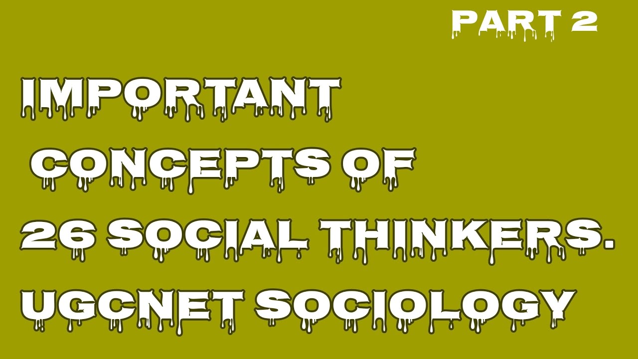 important concepts of 26 social thinkers/ugcnet sociology/unit1 ...