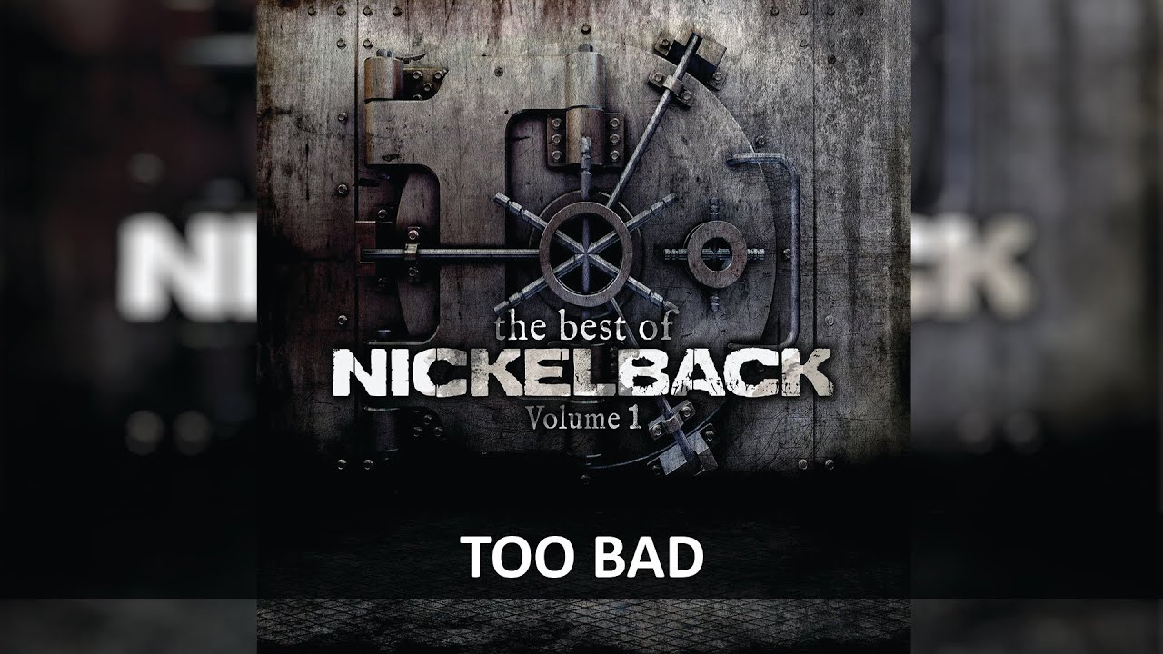 NICKELBACK - TOO BAD LYRICS - YouTube
