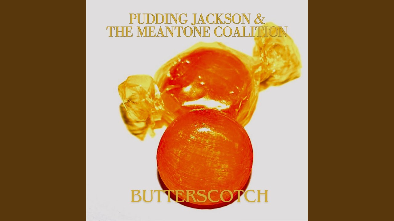 Butterscotch - YouTube