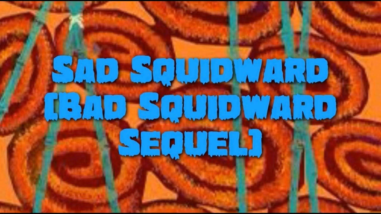 Sad Squidward [YTP] | Bad Squidward Sequel - YouTube