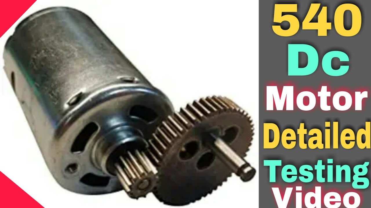 Rs 540 Dc motor Detailed testing video || 540 Dc motor full review ...