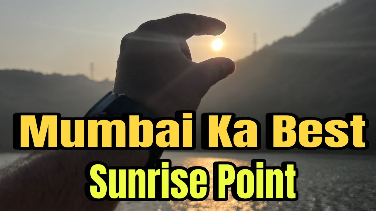 Mumbai ka best sunrise captured by Kuch bhi vlogs || Mogliche Dam - YouTube