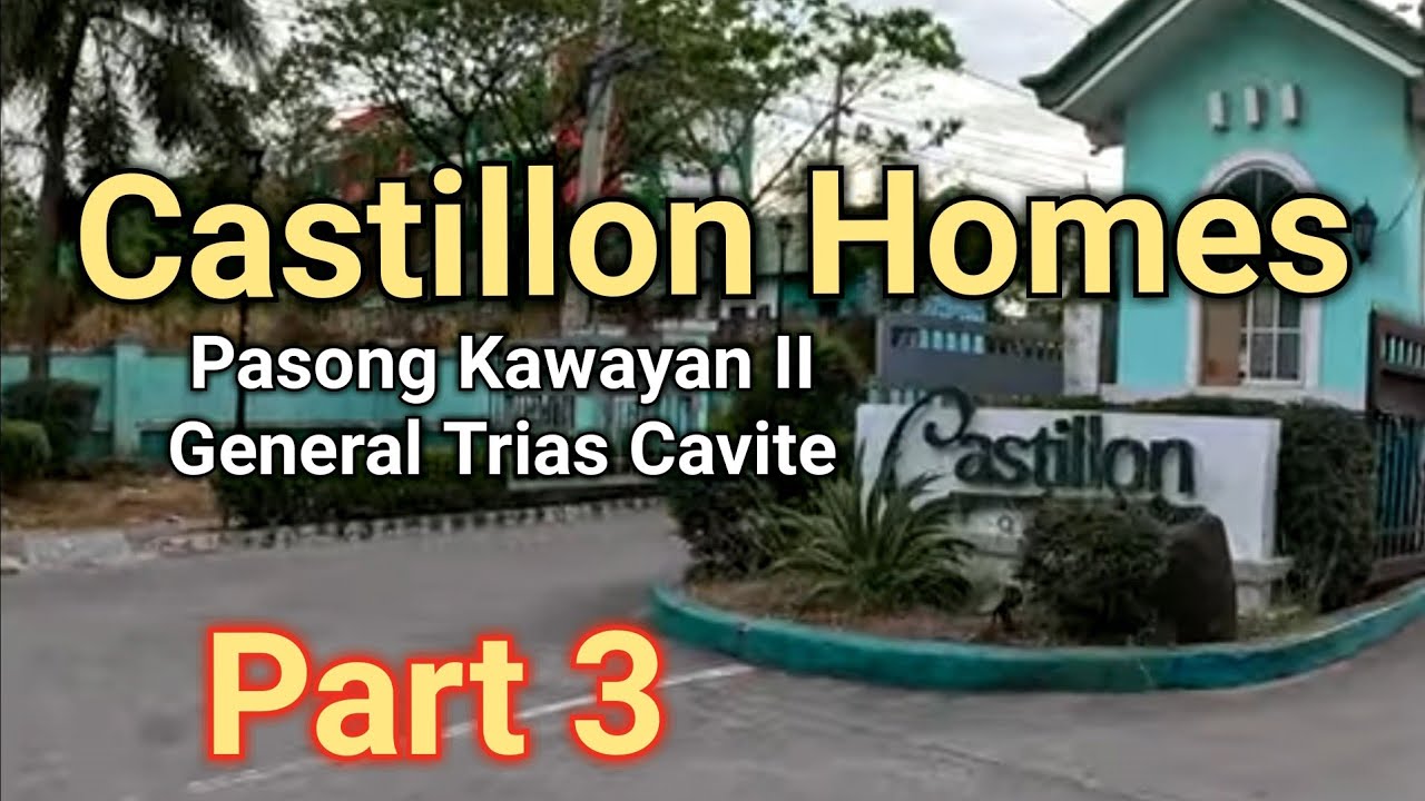 CASTILLON HOMES, PASONG KAWAYAN 2, GENERAL TRIAS CAVITE 2024 PART 3 | 4K HDR - YouTube
