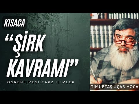 Kısaca Şirk Kavramı | Öğrenilmesi Farz İlimler | Timurtaş Uçar Hoca