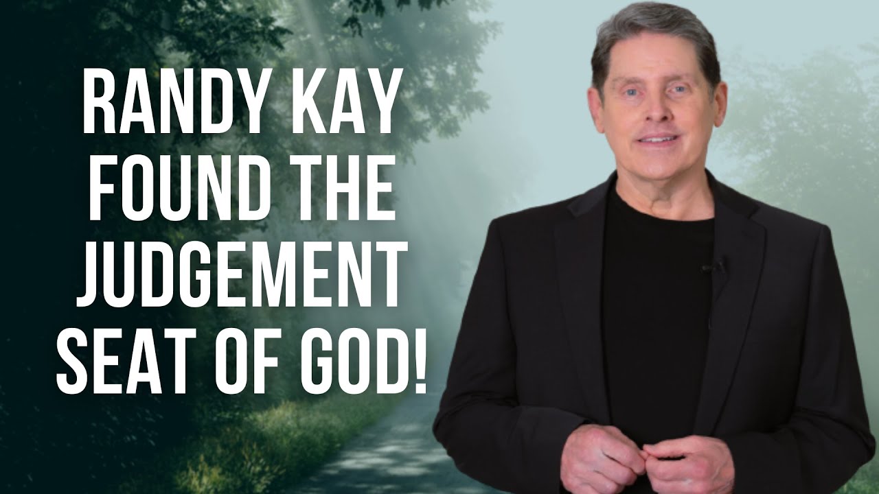 Randy Kay Found The Judgment Seat of God! - YouTube