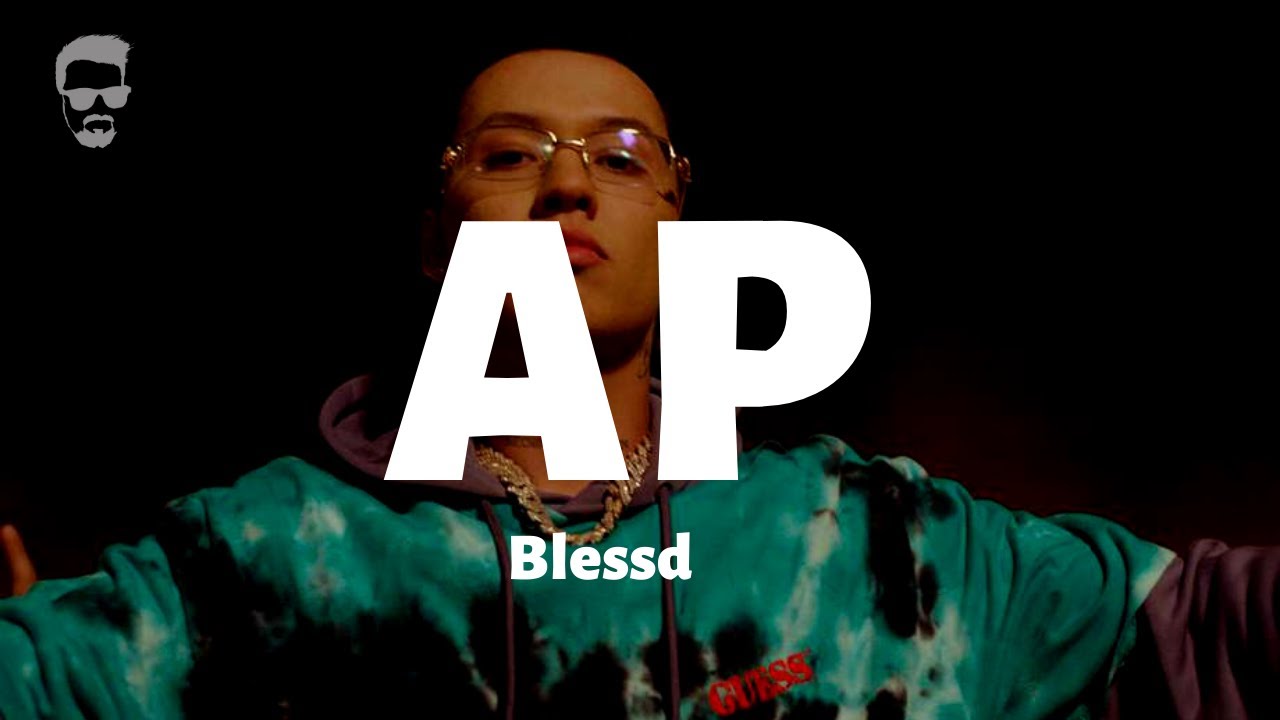 Blessd - AP - Letra/Lyrics - YouTube