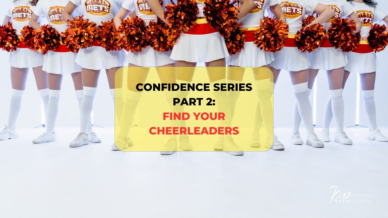 Confidence Series – Part 2: Find Your Cheerleaders - YouTube