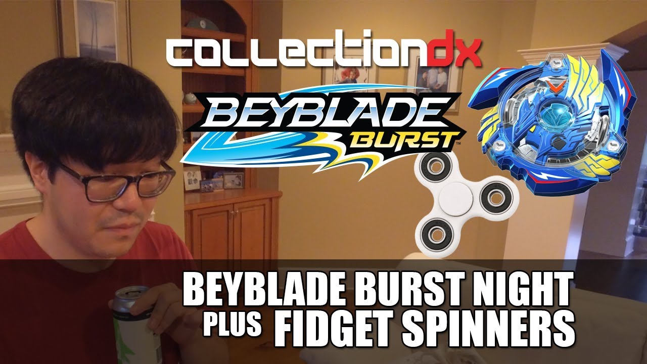 BEYBLADE BURST NIGHT (plus Fidget Spinners) - CollectionDX - YouTube