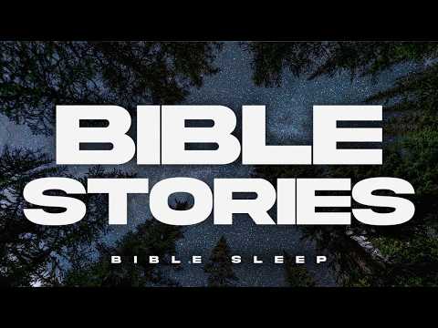 Fall Asleep In God's Word - Peaceful Bible Stories for Sleep