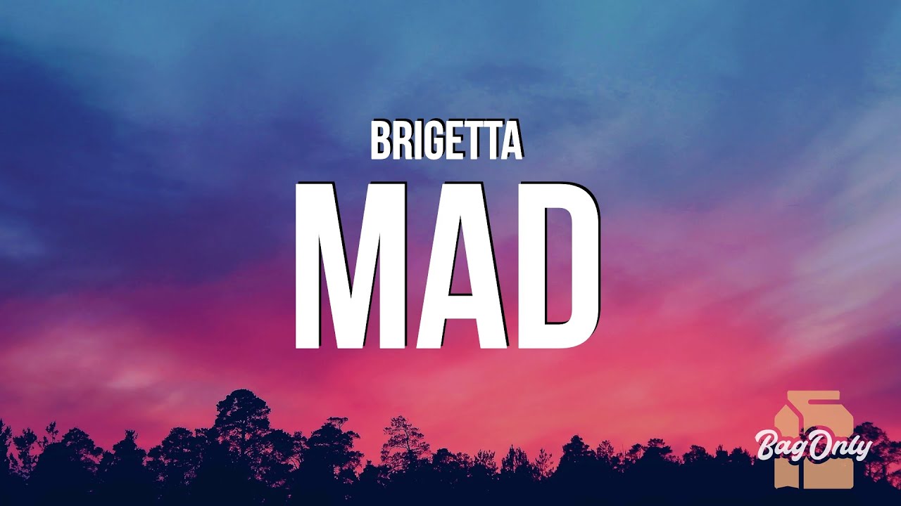 Brigetta - Mad (Lyrics) - YouTube