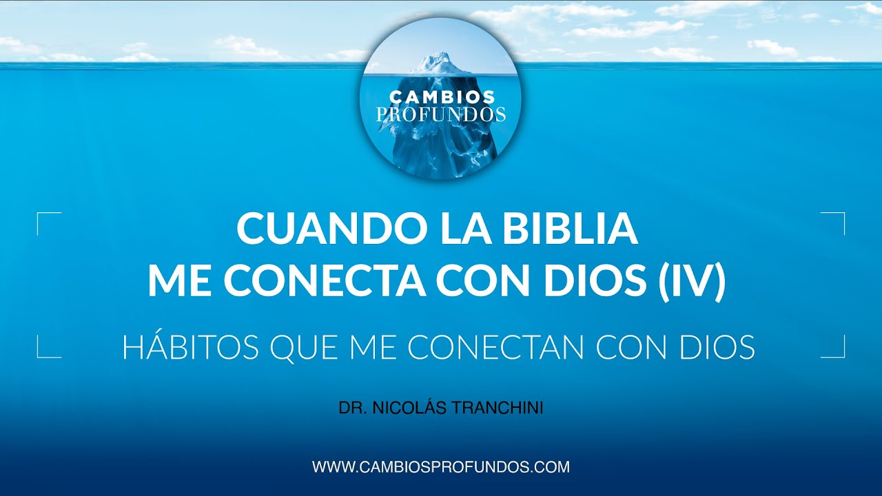 Cuando la Biblia me conecta con Dios (IV) - YouTube