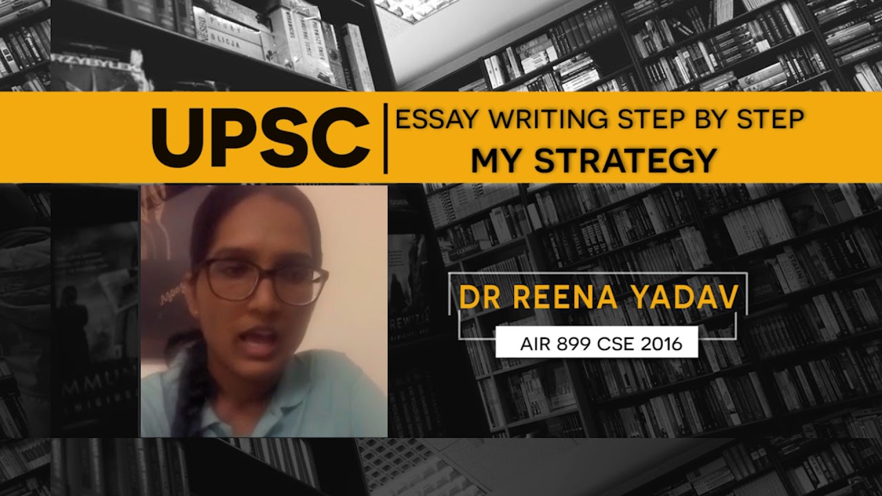 UPSC CSE I Strategies for Essay Writing | By Reena Yadav AIR 899 - YouTube
