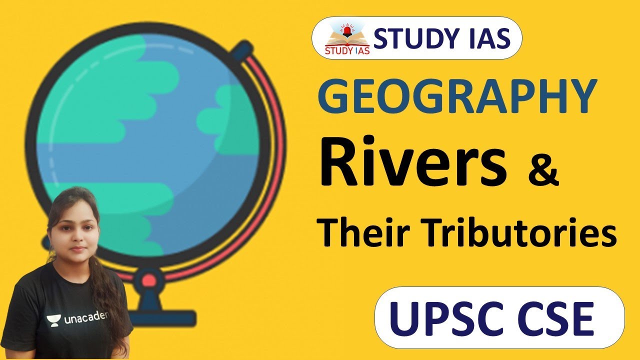 Rivers and their tributories with Maps | Indian Geography For UPSC CSE ...