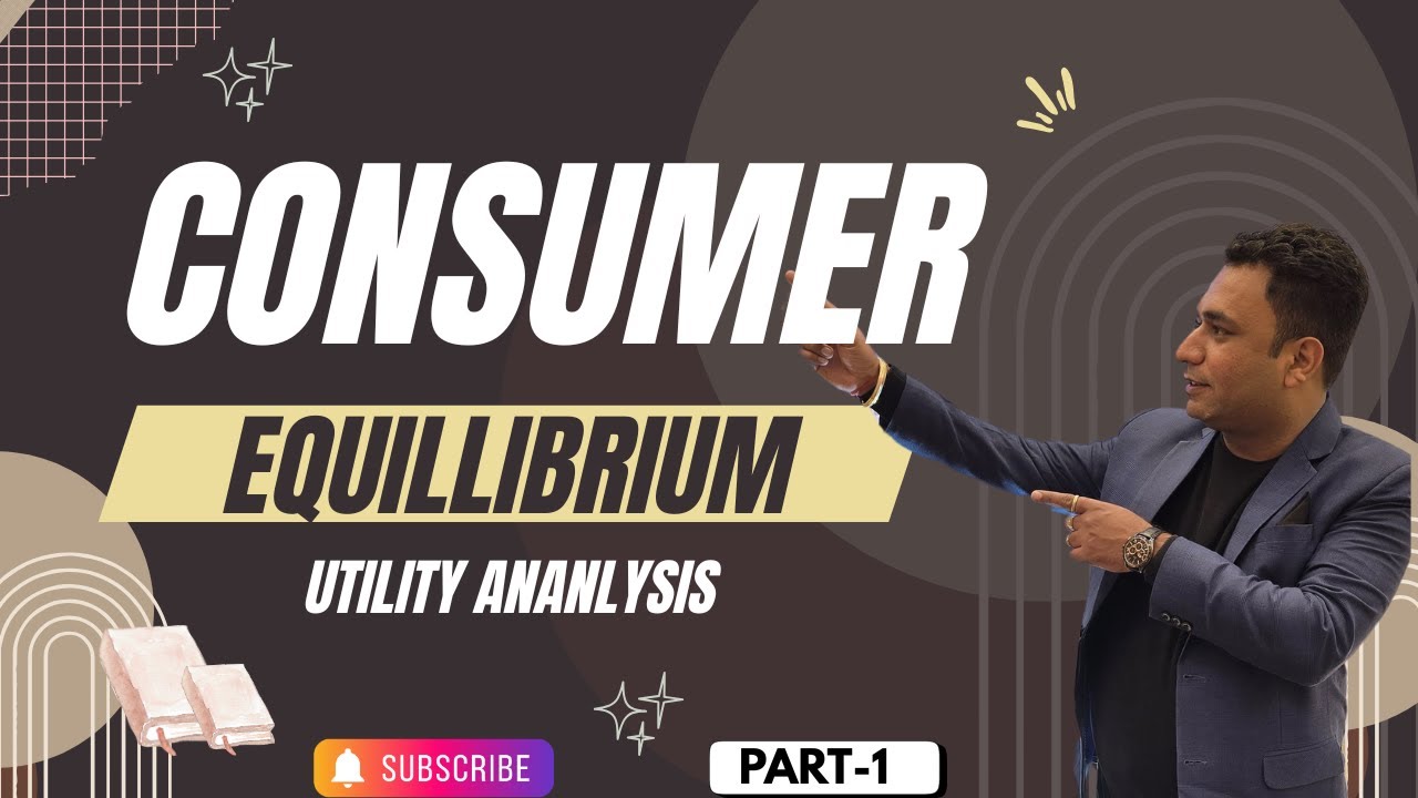 2.1 Consumer Equilibrium/Utility/Total Utility/Law of Diminishing ...