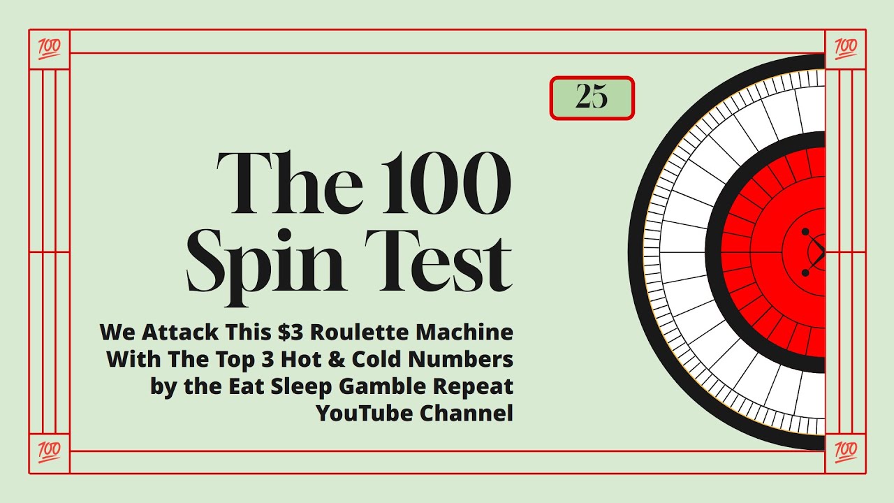 The 100 Spin Test - 25: We Attack This $3 Roulette Machine With The Top ...