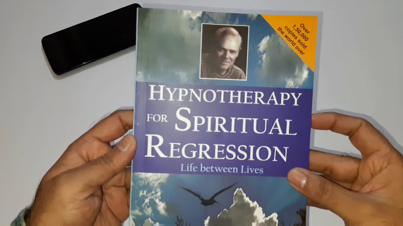 Hypnotherapy for Spiritual Regression : Life Between Lives By Dr ...