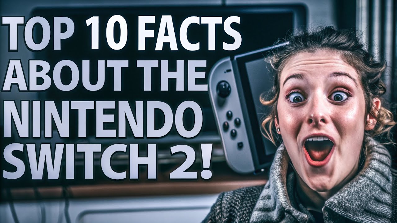 "🎮 Top 10 Facts About the Nintendo Switch 2 You NEED to Know! 🤩🔥" - YouTube