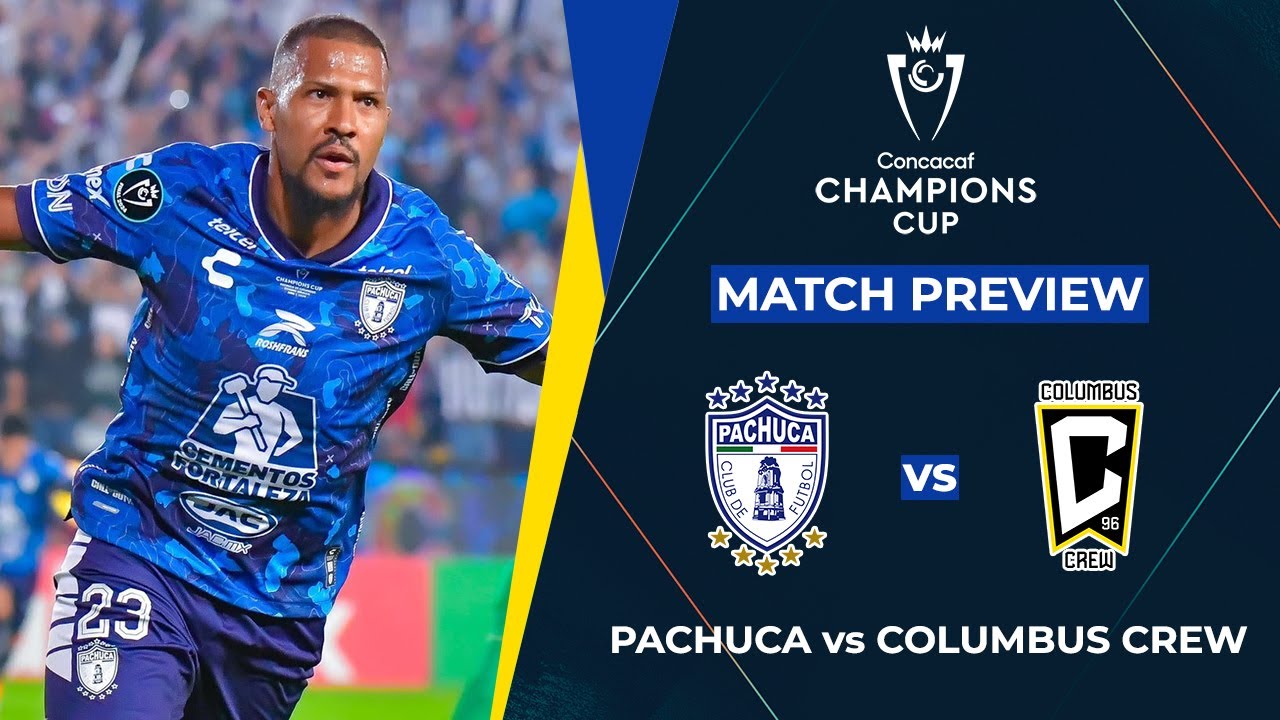 PACHUCA VS COLUMBUS CREW Concacaf Champions Cup 2024 Final Preview ...