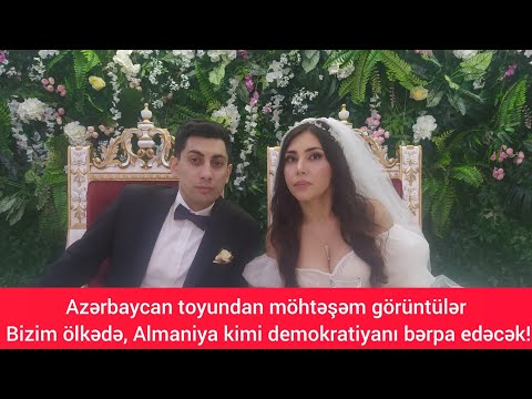 Azərbaycan toyundan möhtəşəm görüntülər - Bizim ölkədə, Almaniya kimi demokratiyanı bərpa edəcək!