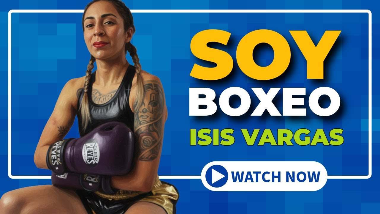 Soy Boxeo: Isis "La Emperatriz" Vargas - YouTube
