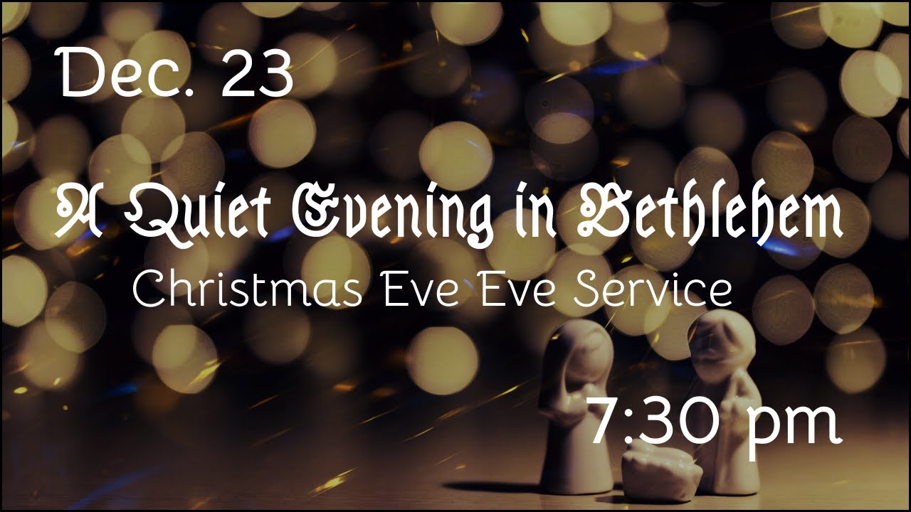CCAC English Christmas Eve Eve Service - December 23, 2021 - YouTube