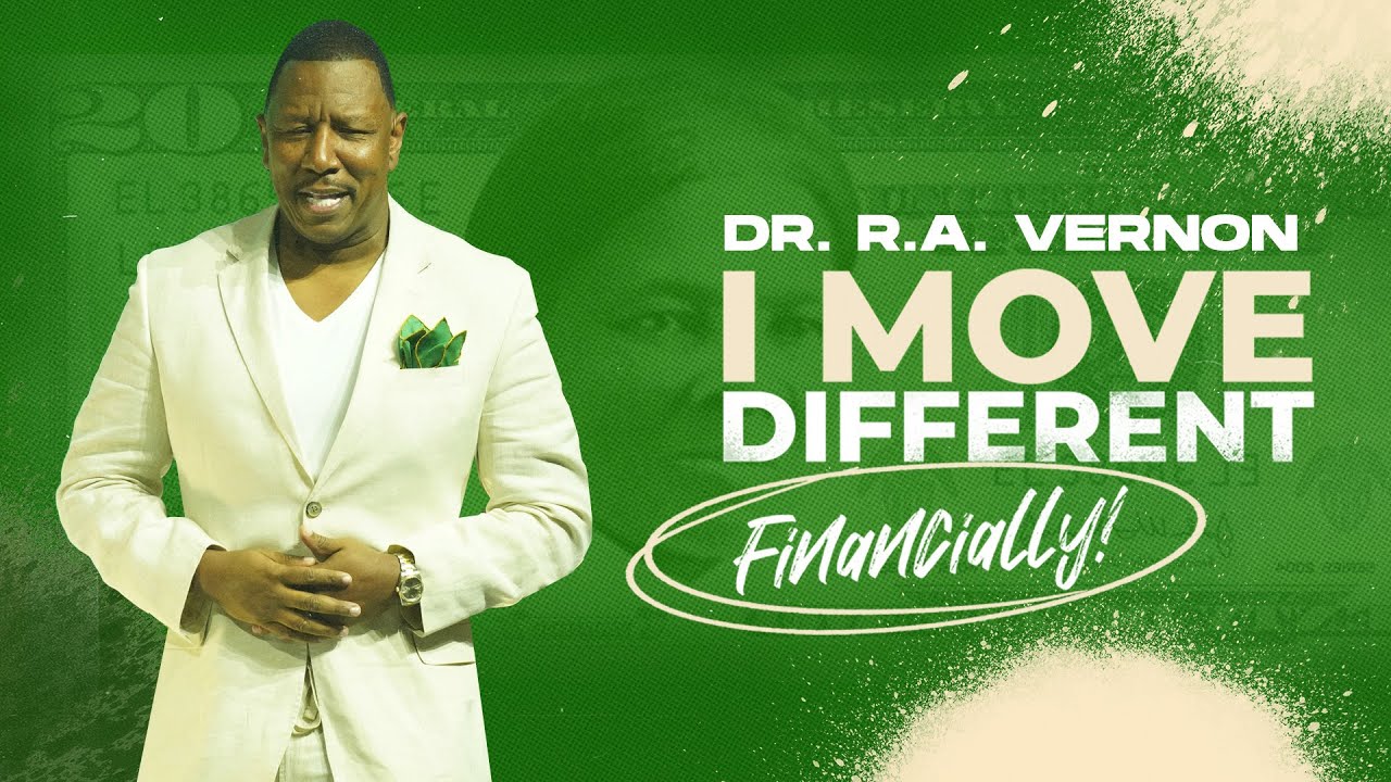 Dr. R.A. Vernon | I Move Different Financially | The Word Church - YouTube