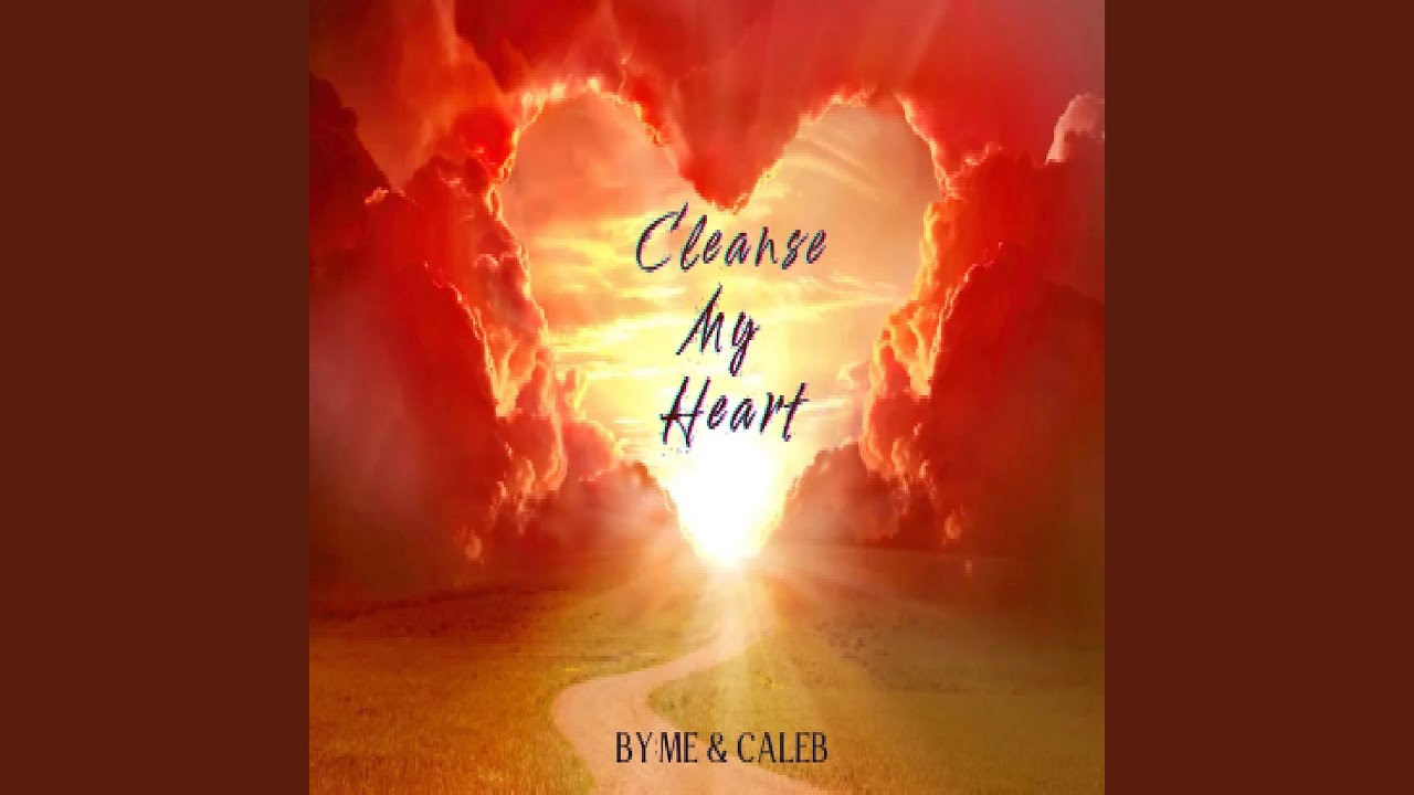 Cleanse My Heart - YouTube
