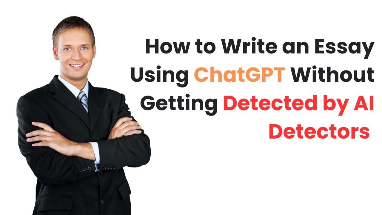 How to Write an Essay Using ChatGPT Without Getting Detected by AI ...