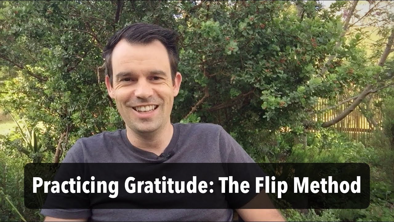 Practicing Gratitude: The Flip Method - YouTube