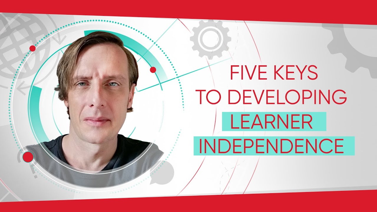 Five Keys to Developing Learner Independence - YouTube