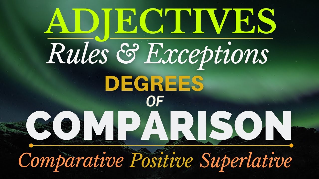 Lesson #51 Degrees Of Comparison (Rules & Exceptions) - YouTube