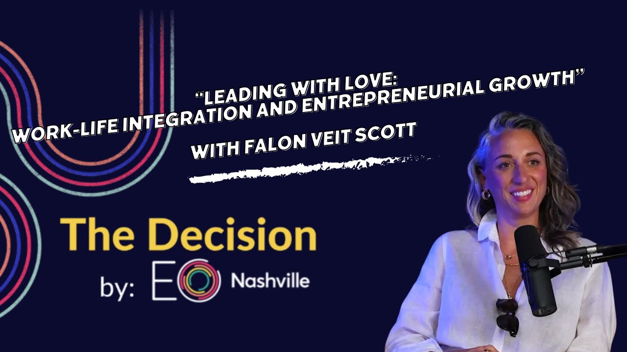 Falon Veit Scott - Leading With Love: Work-Life Integration and ...