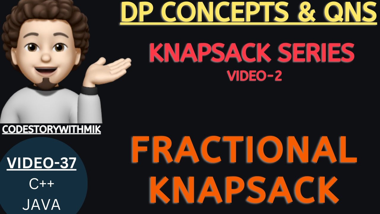 Fractional Knapsack | Knapsack Series | Video 2 | DP Concepts & Qns-37 | codestorywithMIK - YouTube